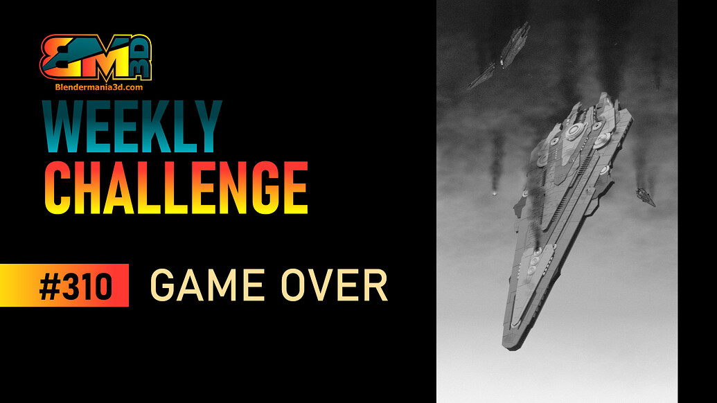 Weekly Challenge #310 : "Game Over" - Weekly Challenge - Blendermania3D